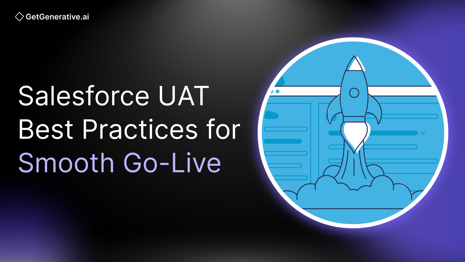 Salesforce UAT Best Practices for Smooth Go-Live