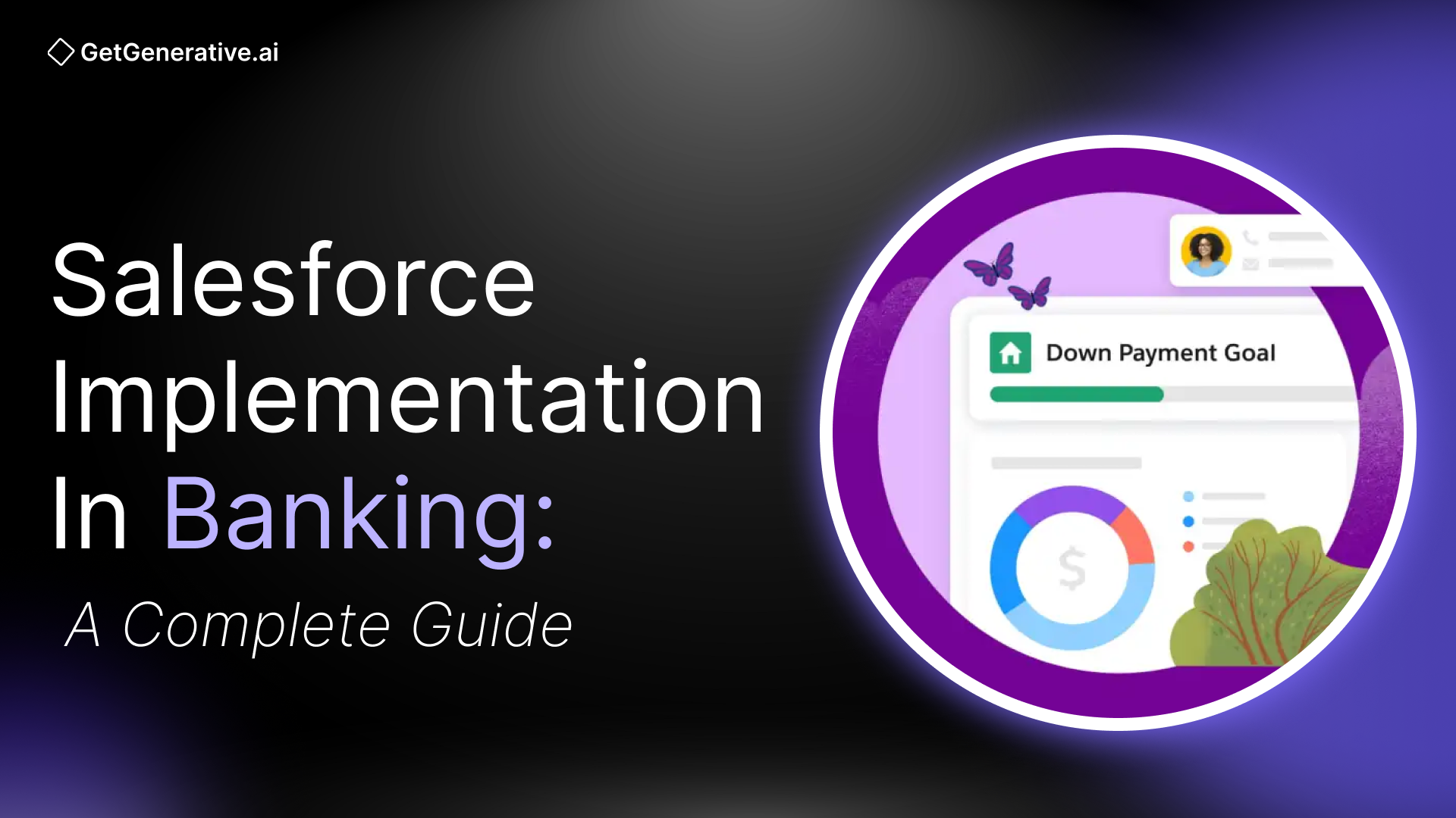 Salesforce Implementation in Banking: A Complete Guide for 2025