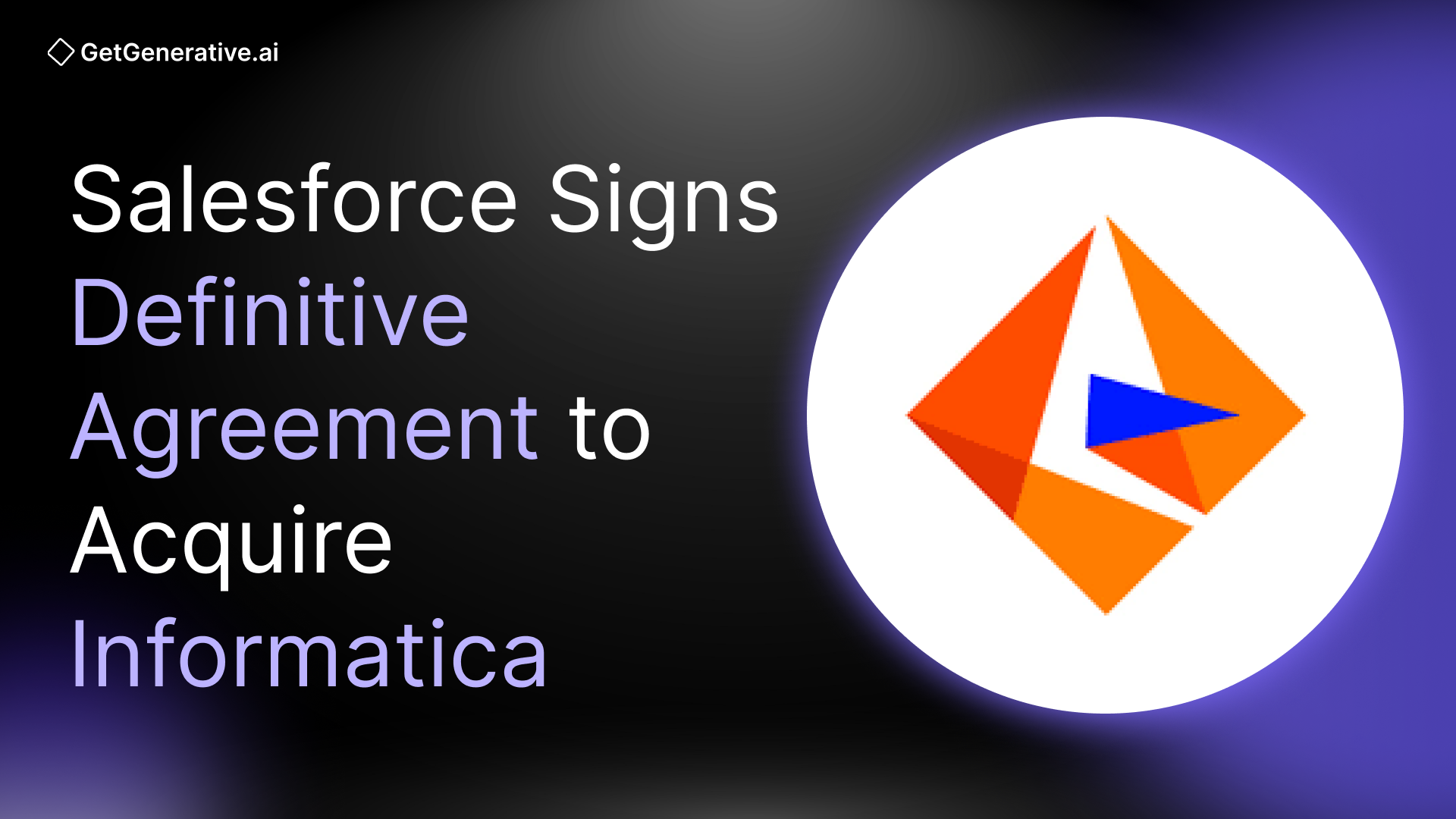 Salesforce Signs Definitive Agreement to Acquire Informatica