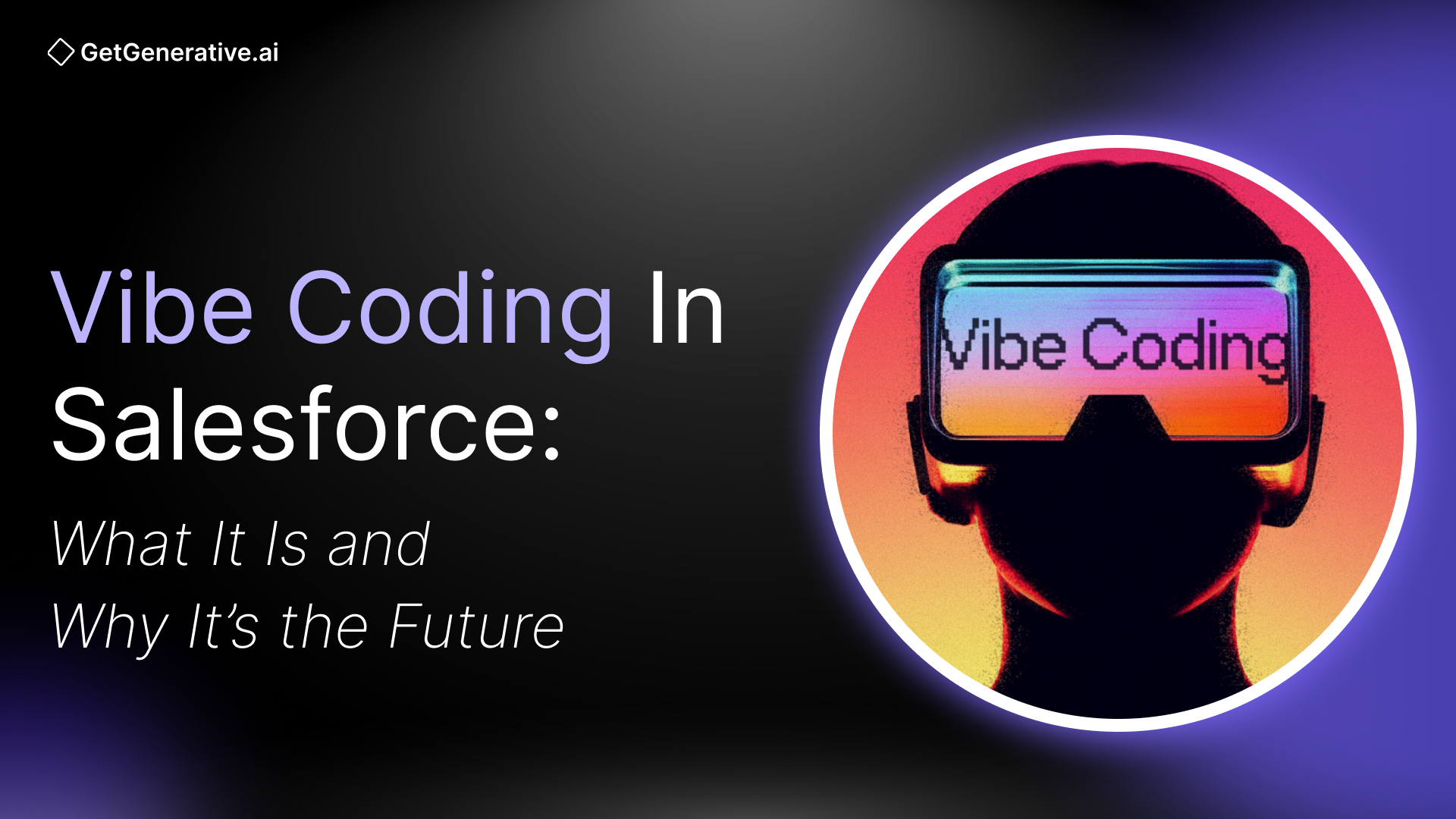 Vibe Coding in Salesforce: What It Is and Why It’s the Future