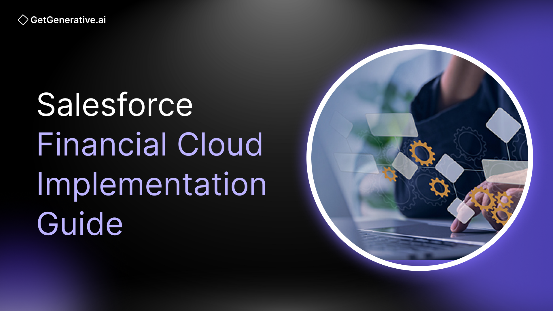 Salesforce Financial Cloud Implementation Guide 2025