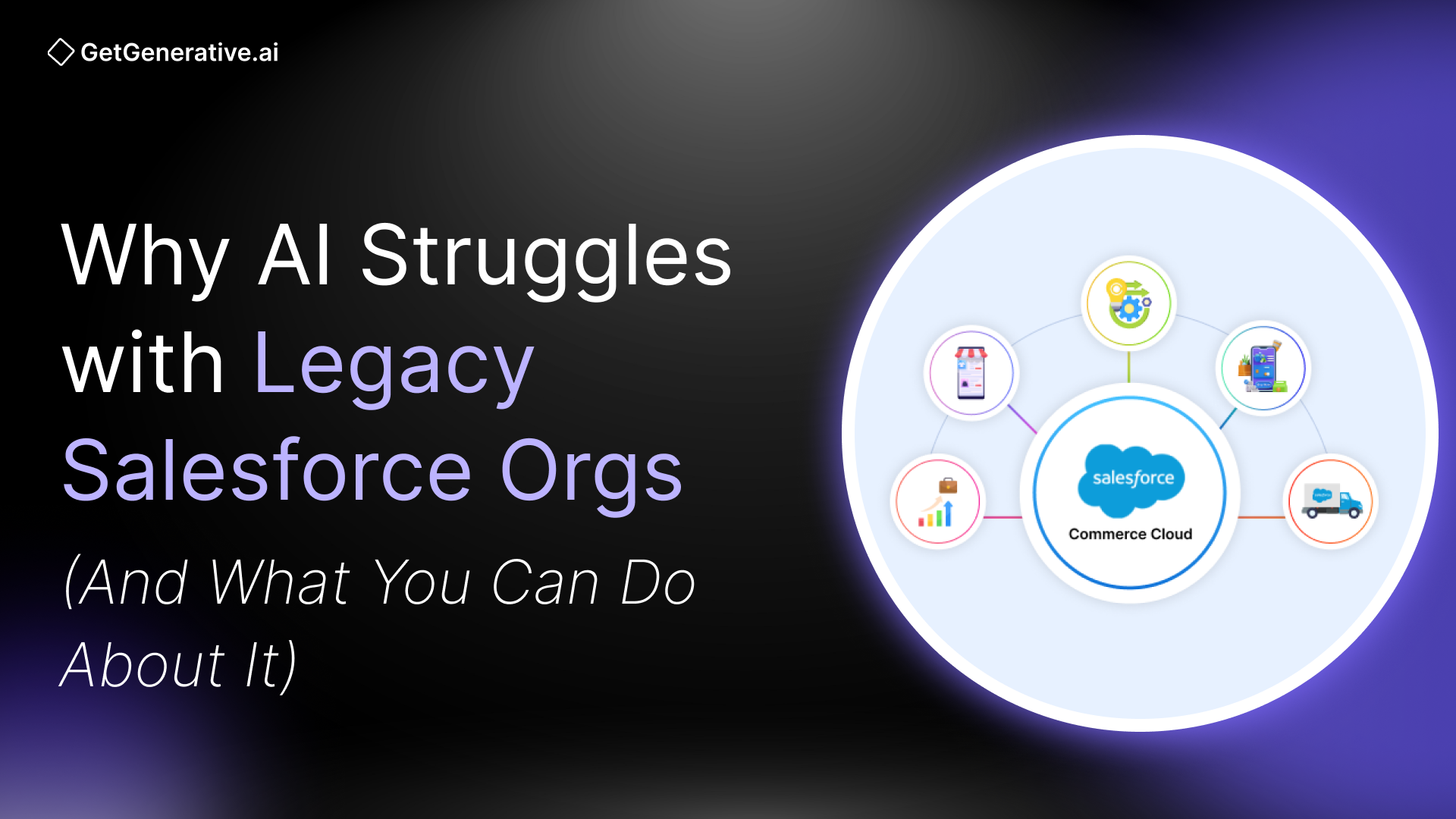 Why AI Struggles with Legacy Salesforce Orgs (And What You Can Do About It)
