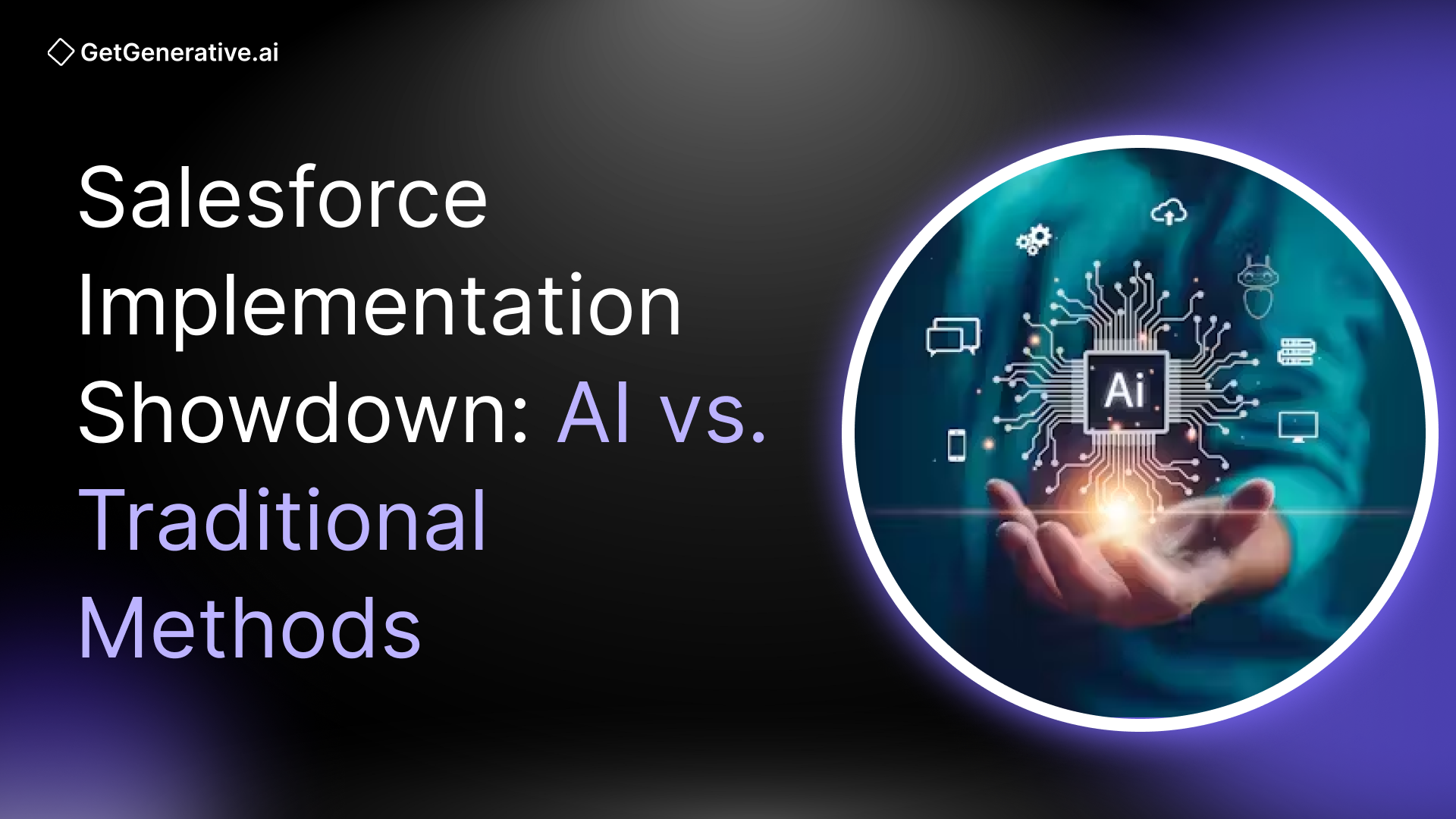 Salesforce Implementation Showdown: AI vs. Traditional Methods